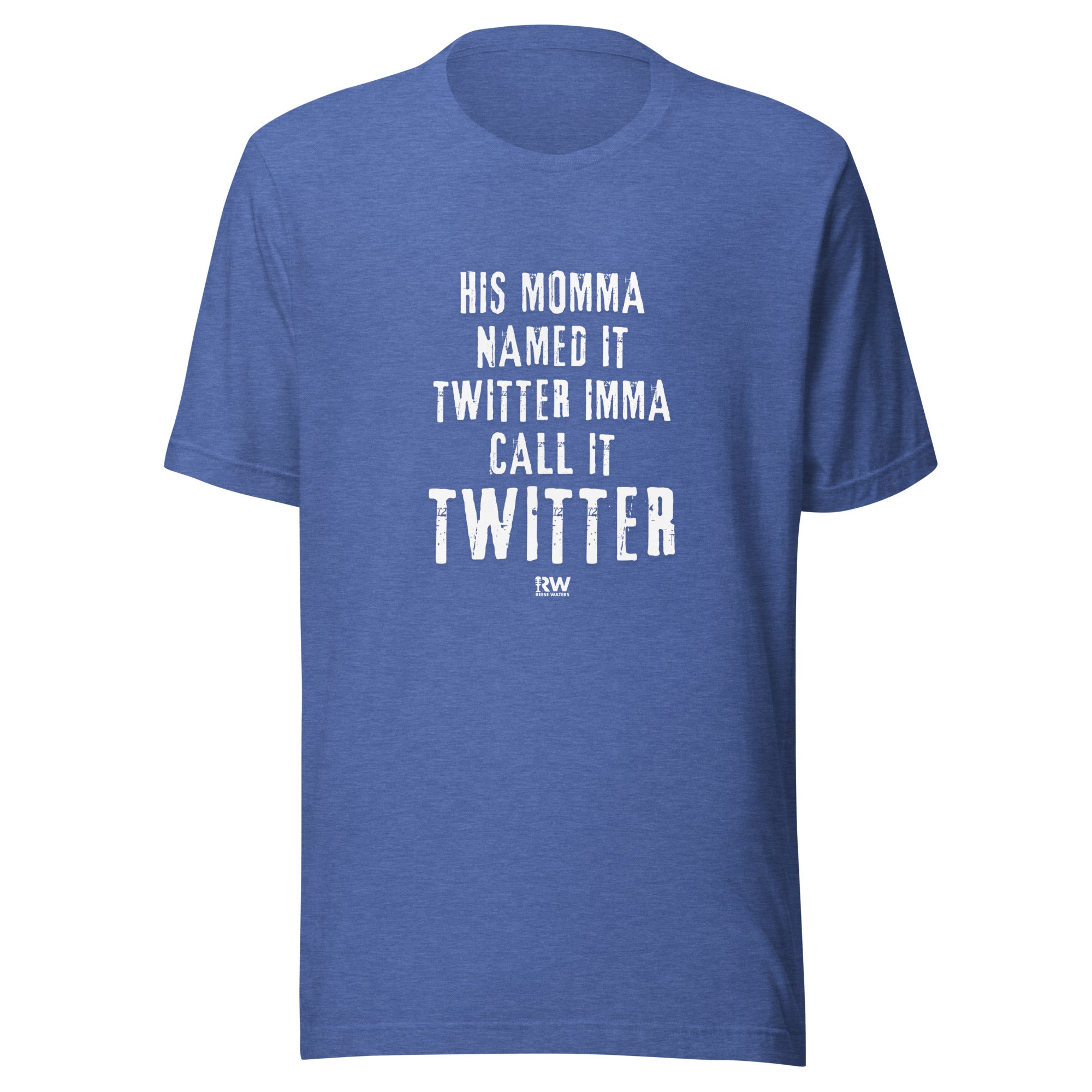 "Imma Call It Twitter" T-shirt – The People's Getup by Reese Waters